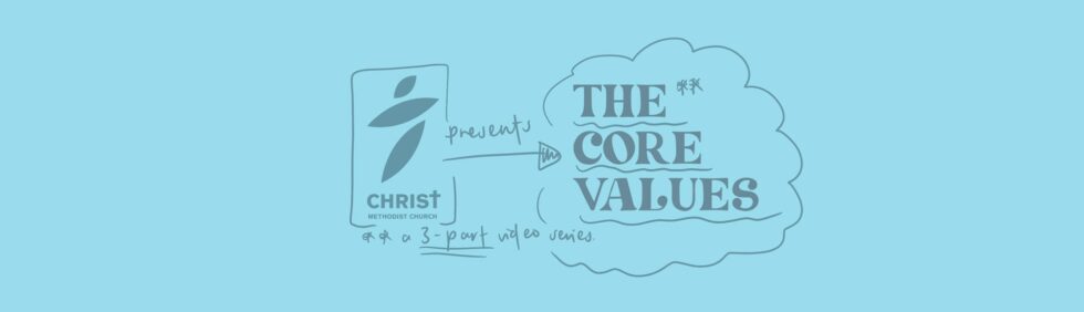 Core Values | Christ Methodist Church